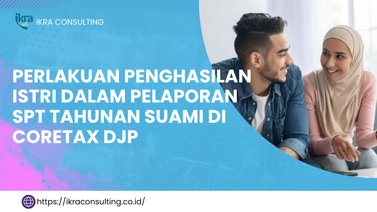 Perlakuan Penghasilan Istri dalam Pelaporan SPT Tahunan Suami di ...